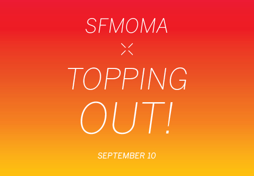 Topping Out Celebration · SFMOMA