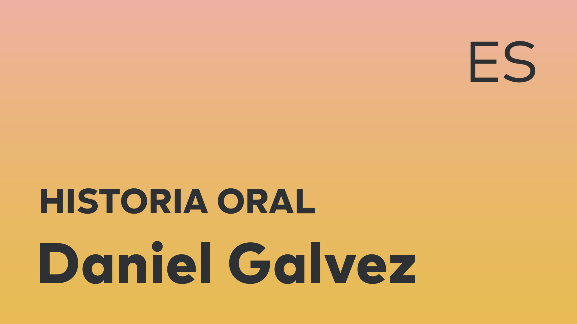 Historia oral de Daniel Galvez · SFMOMA