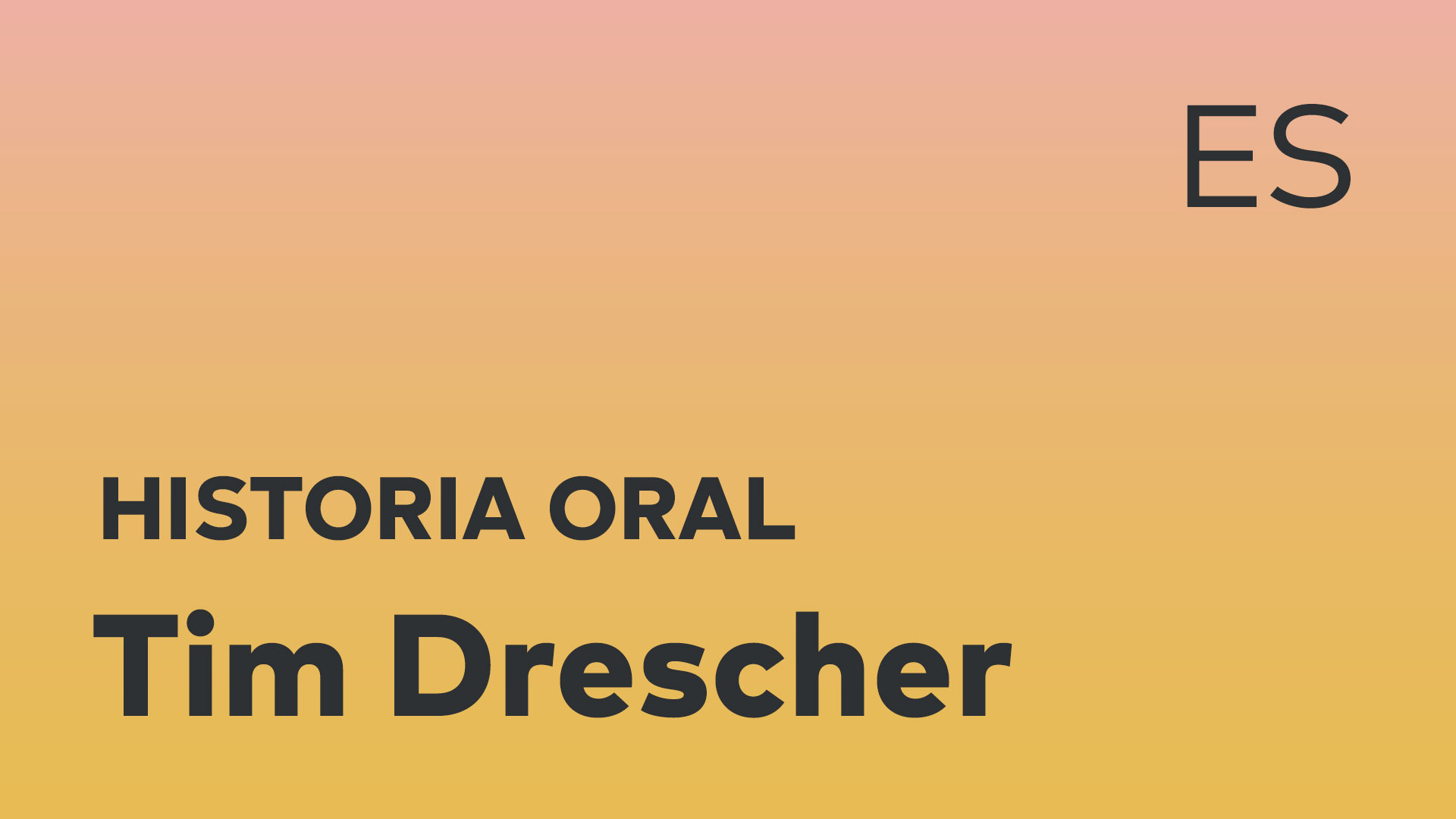 Historia Oral de Tim Drescher · SFMOMA